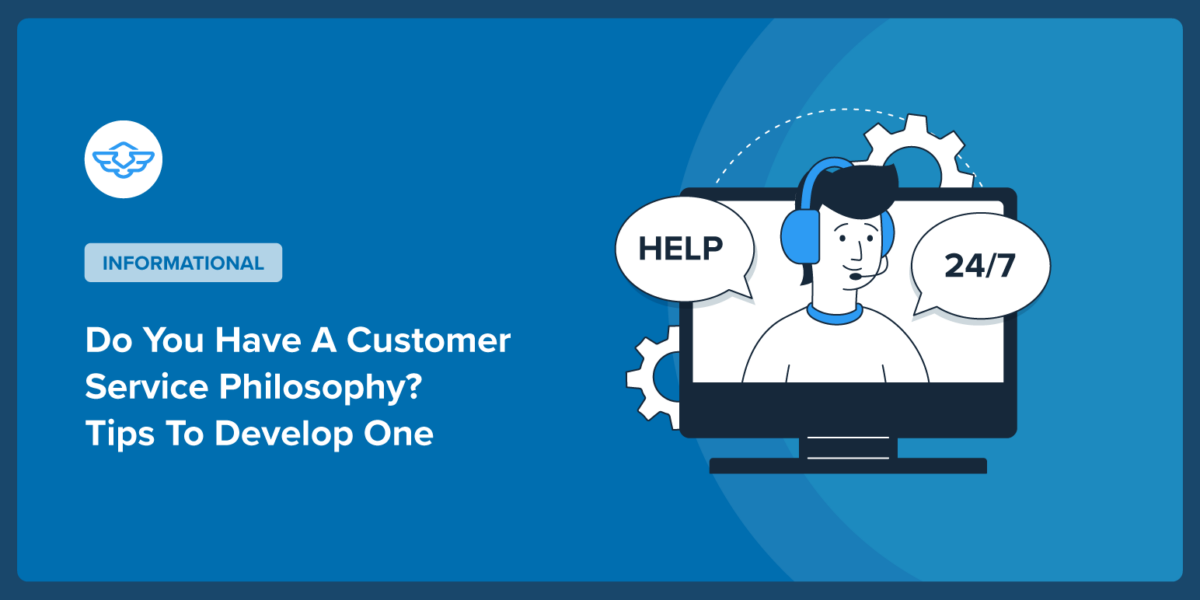 Do You Have A Customer Service Philosophy? 4 Tips To Develop One Do You Have A Customer Service Philosophy? 4 Tips To Develop One