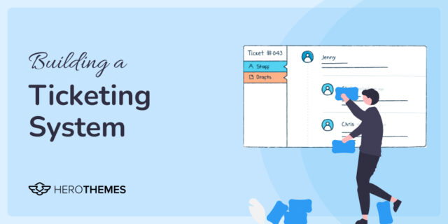 How To Create a Ticketing System: Step-By-Step Guide