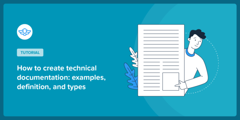How To Create Technical Documentation (Step-By-Step Guide)