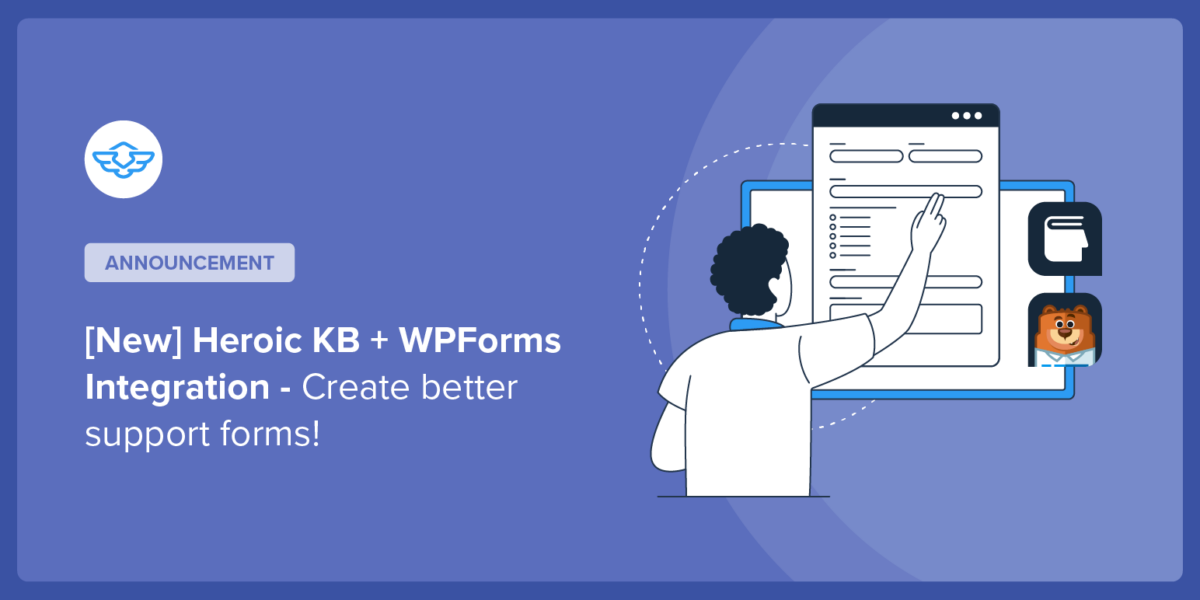 [New] Heroic KB + WPForms Integration: Create Better Support Forms!