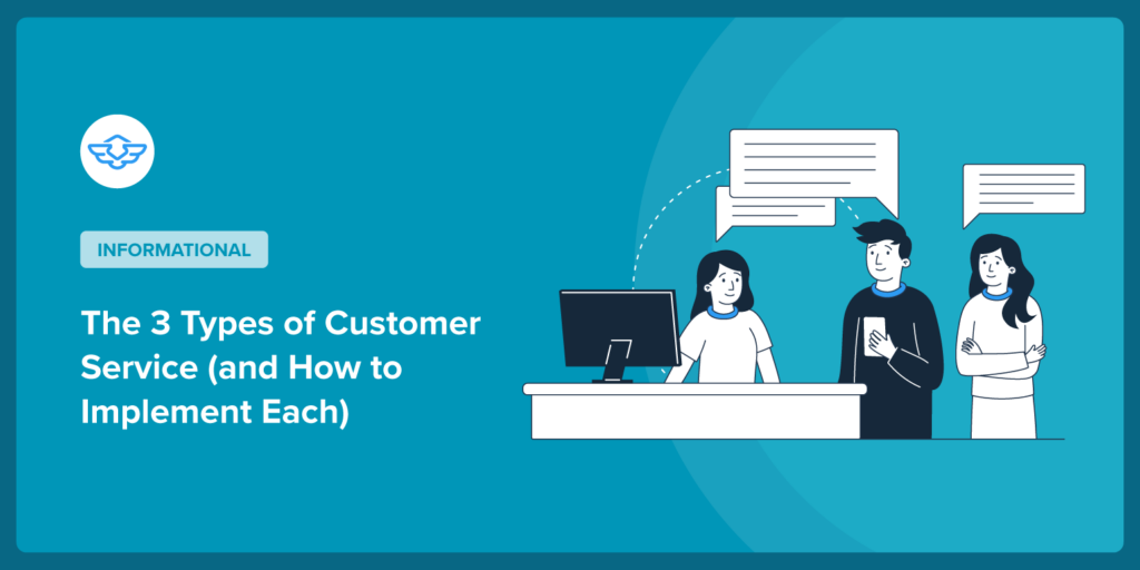 The 3 Types of Customer Service & How To Implement Each