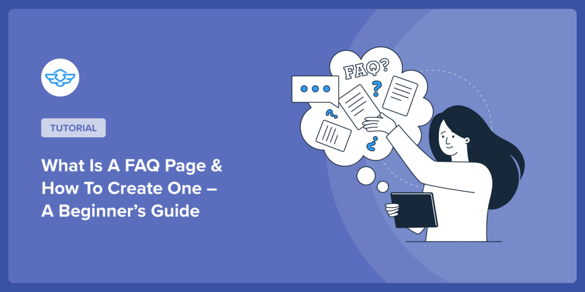 What Is A FAQ Page & How To Create One - A Beginner’s Guide