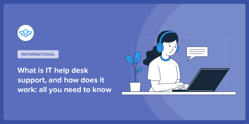 What Is IT Help Desk? Types, Benefits, How Does It Work